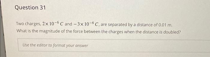 Solved Two charges, 2×10−6C and −3×10−6C, are separated by a | Chegg.com