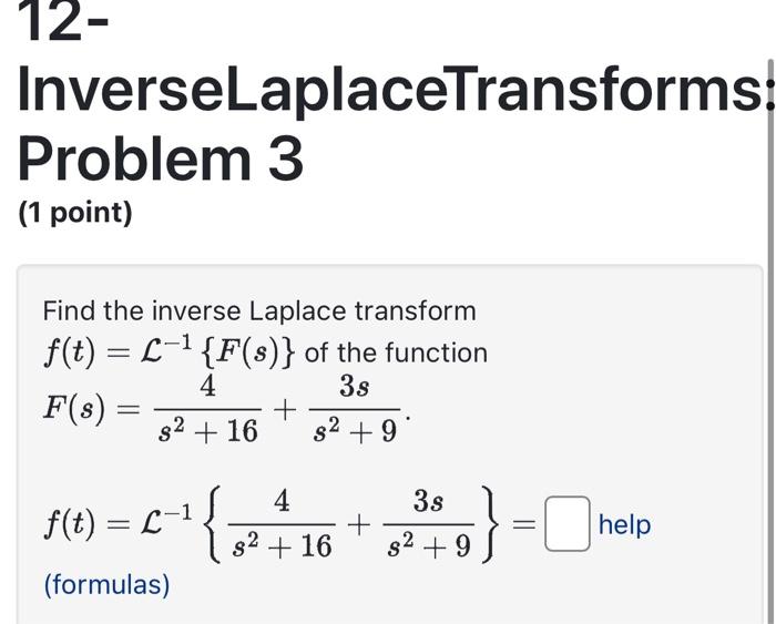 Solved InverseLaplaceTransforms Problem 3 (1 point) Find the | Chegg.com