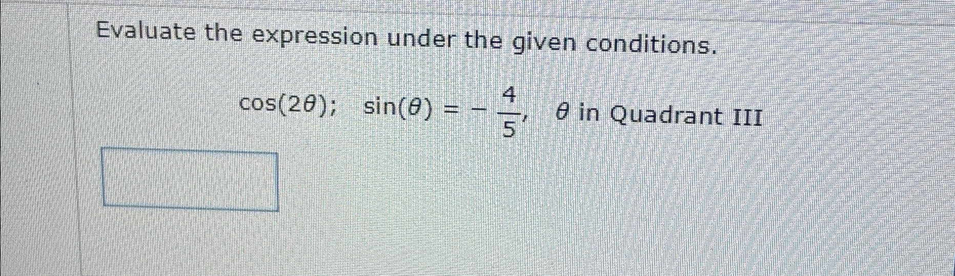 Solved Evaluate the expression under the given conditions. | Chegg.com