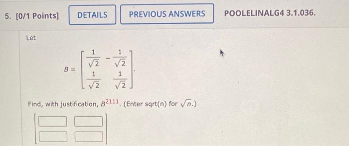 Solved B=[2121−2121] Find, with justification, B2111. (Enter | Chegg.com