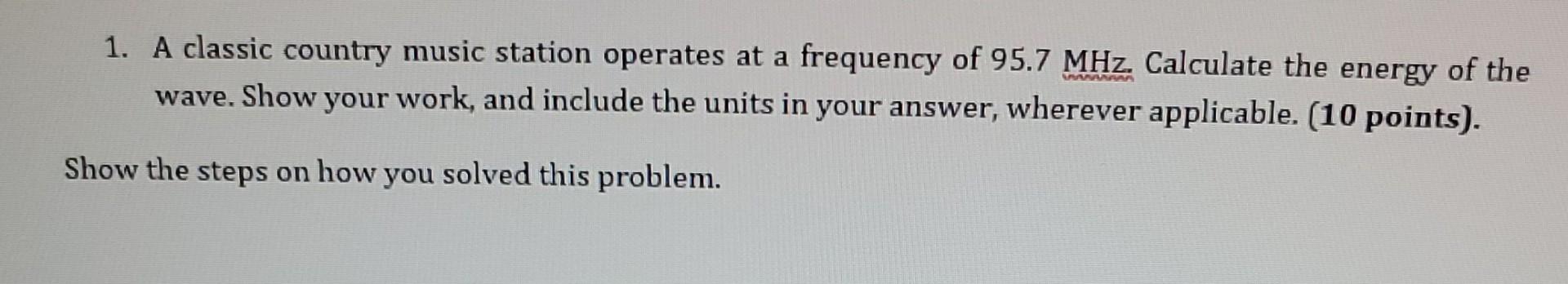 Solved 1. A classic country music station operates at a | Chegg.com