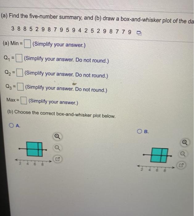 Solved find the five number Summary and b draw a box and | Chegg.com