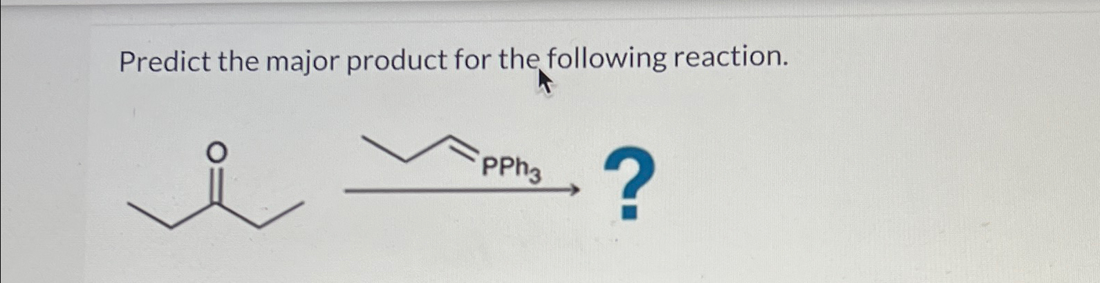 Solved Predict the major product for the following reaction. | Chegg.com