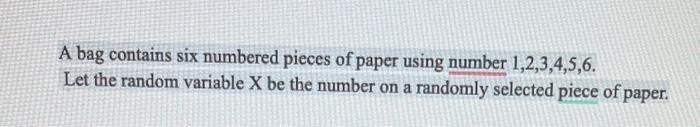 Solved A bag contains six numbered pieces of paper using | Chegg.com