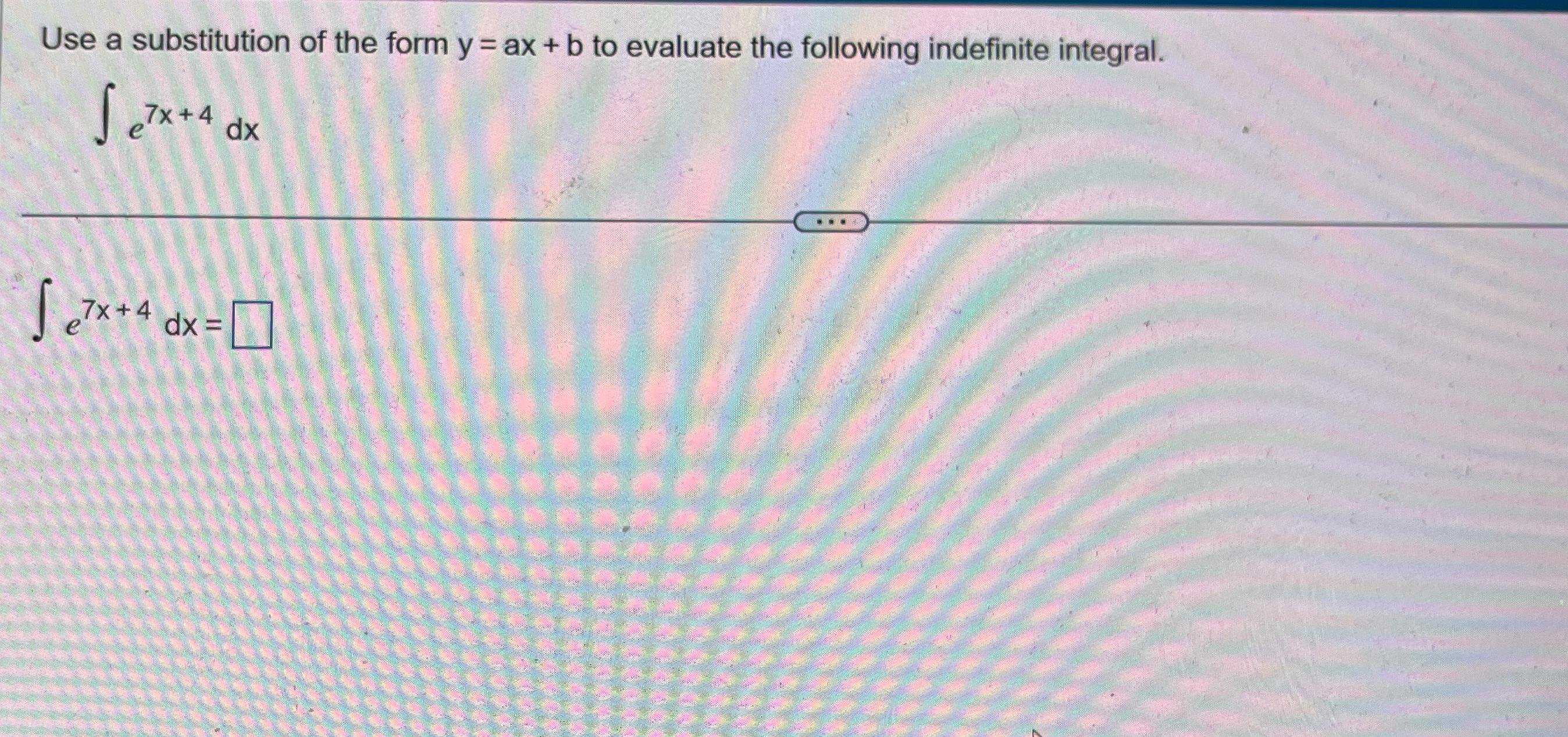 Solved Use a substitution of the form y=ax+b ﻿to evaluate | Chegg.com