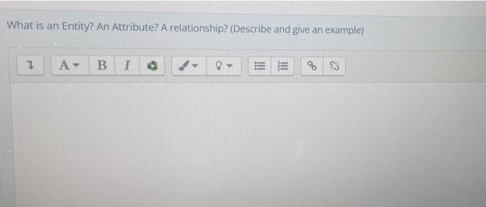 Solved What is an Entity? An Attribute? A relationship? | Chegg.com