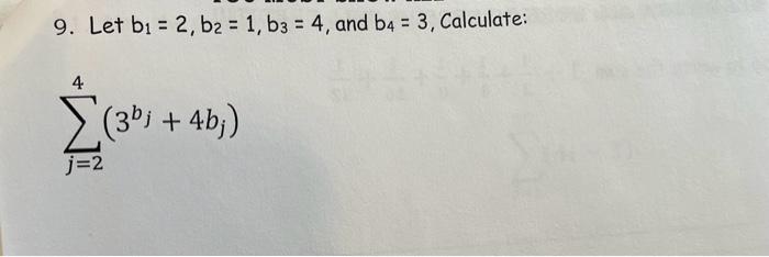 Solved 9. Let b1=2,b2=1,b3=4, and b4=3, Calculate: | Chegg.com