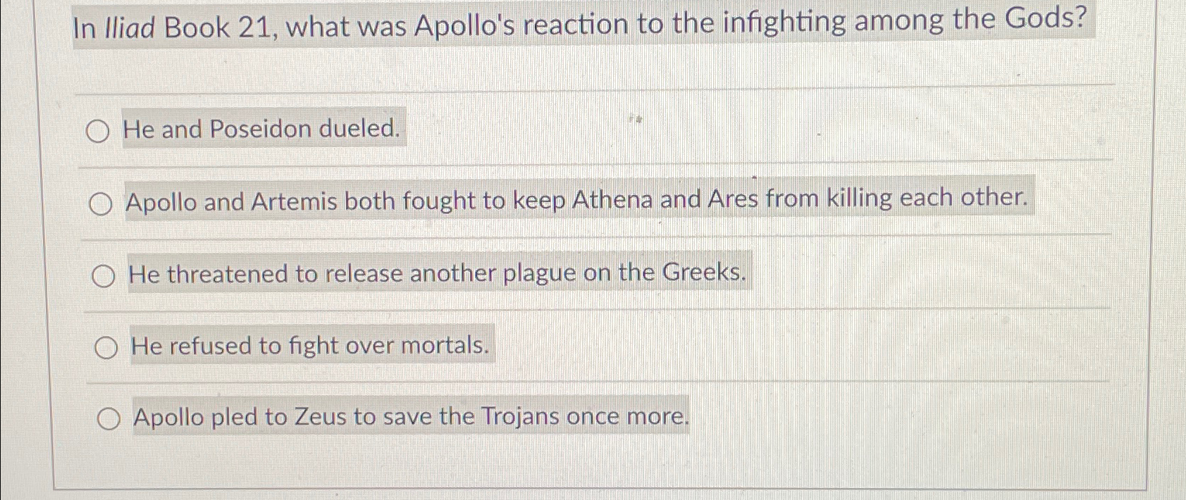 Solved In lliad Book 21, ﻿what was Apollo's reaction to the | Chegg.com