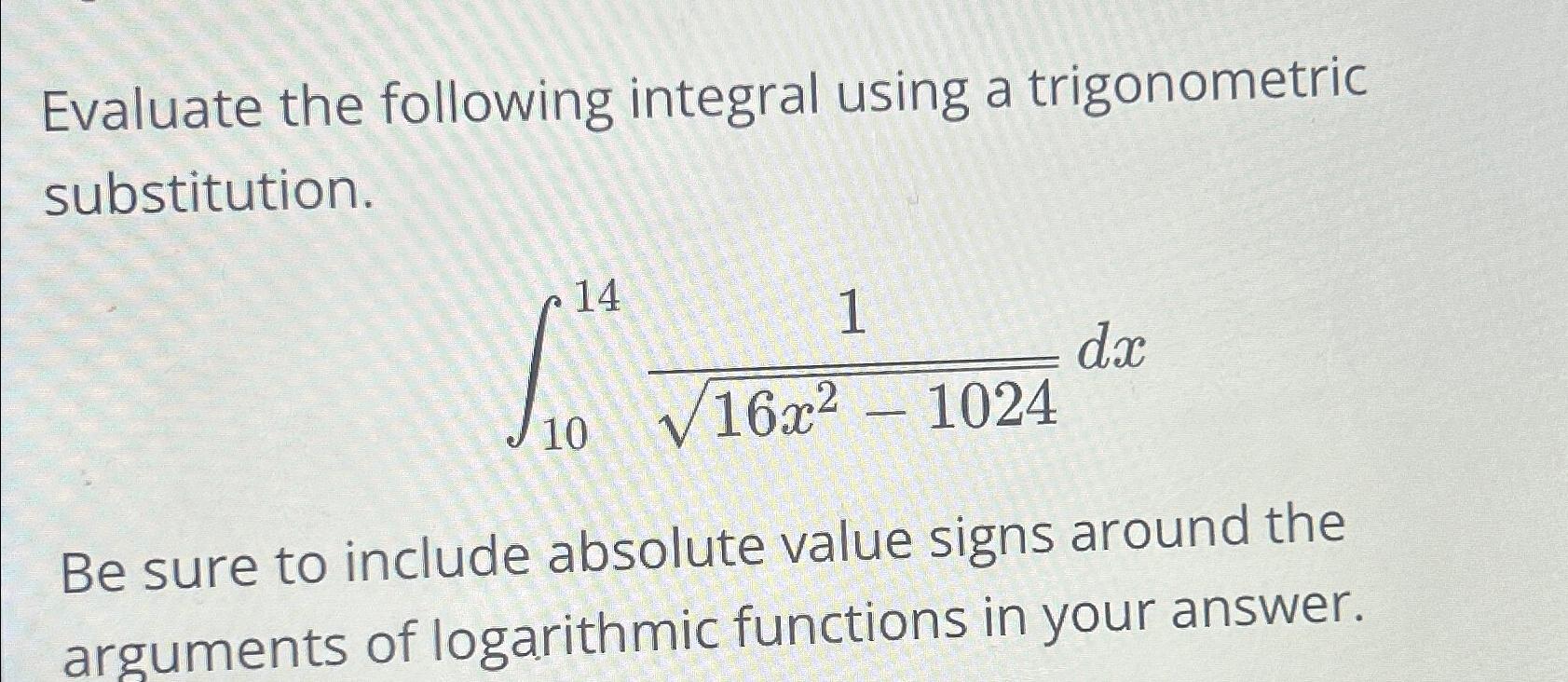 Solved Evaluate the following integral using a trigonometric | Chegg.com