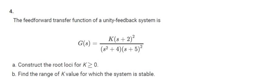 Solved 4. The feedforward transfer function of a | Chegg.com