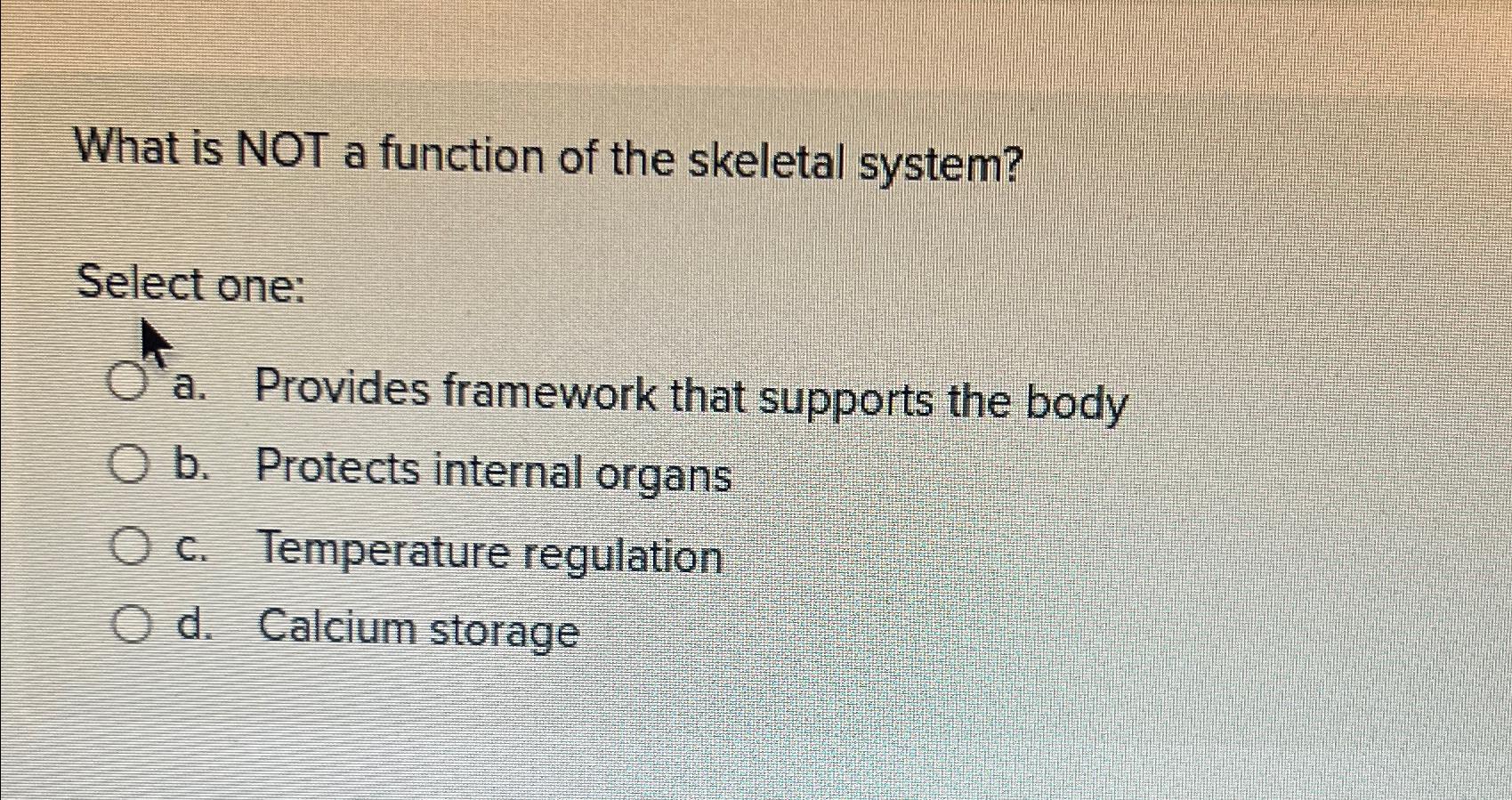 Solved What is NOT a function of the skeletal system?Select | Chegg.com