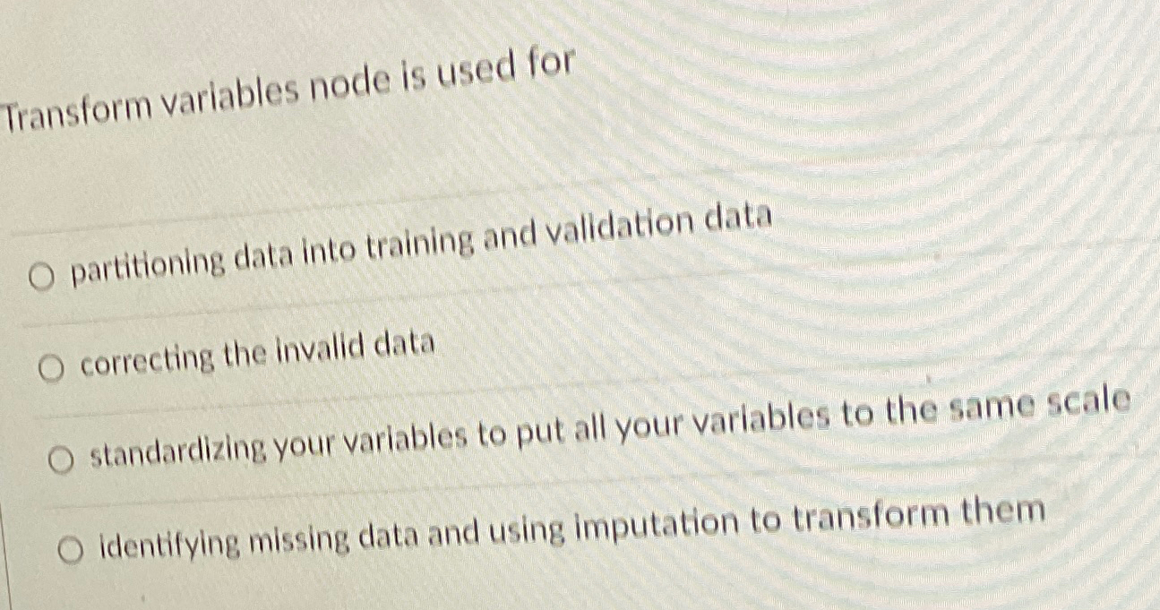 Solved Transform variables node is used forpartitioning data | Chegg.com