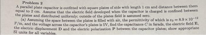 Solved Problem 2 A parallel plate capacitor is outfitted | Chegg.com