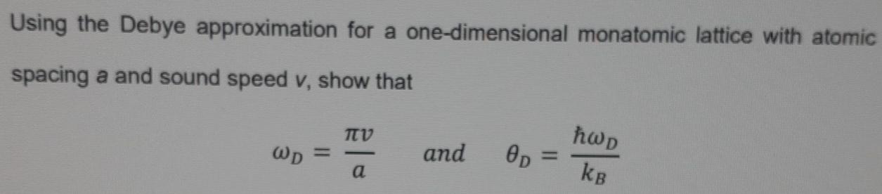 Solved Using the Debye approximation for a one-dimensional | Chegg.com