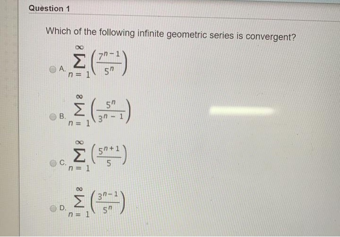 Solved Question 1 Which of the following infinite geometric | Chegg.com