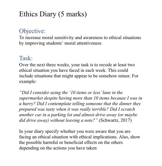 Ethics Diary (5 marks) Objective: To increase moral | Chegg.com