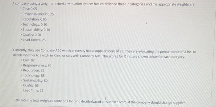 Solved A company using a weighted-criteria evaluation system | Chegg.com