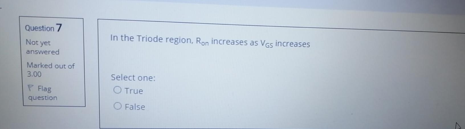 Solved Question 7 In the Triode region, Ron increases as Vos | Chegg.com