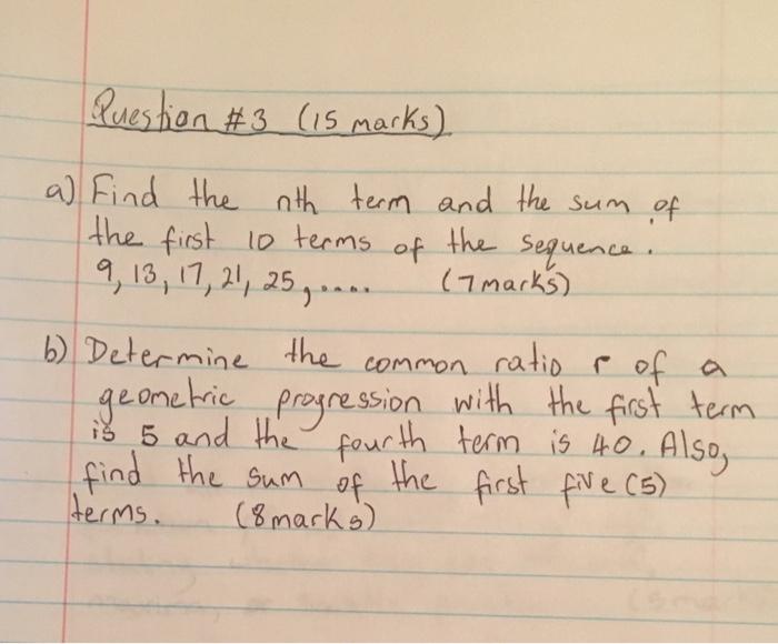 Solved Question \#3 (15 marks) a) Find the nth term and the | Chegg.com