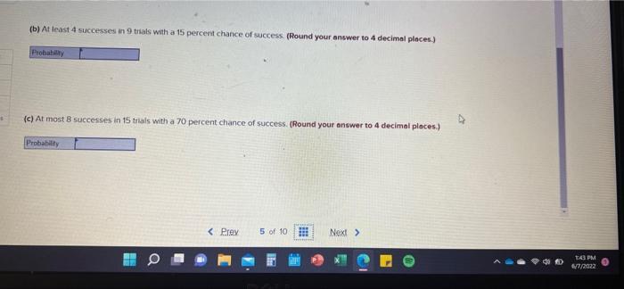 Solved Calculate each binomial probability (a) Fewer than 2 | Chegg.com