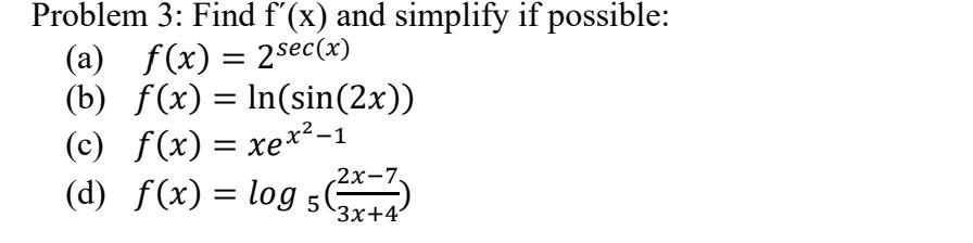 Solved Problem 3: Find f′(x) and simplify if possible: (a) | Chegg.com