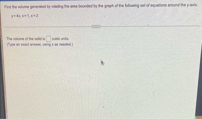 Solved Find the volume generated by rotating the area | Chegg.com