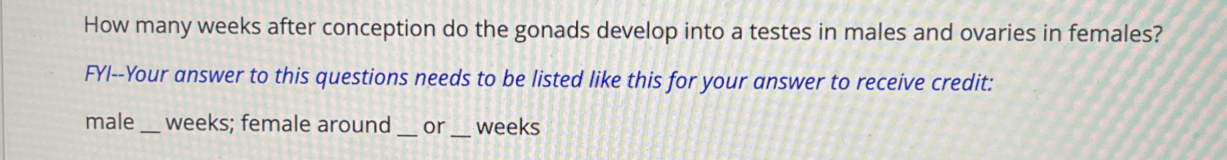 Solved How many weeks after conception do the gonads develop | Chegg.com