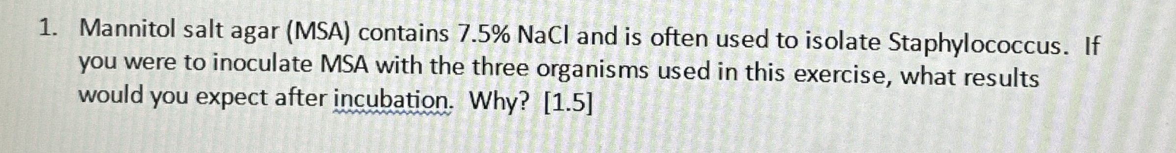 Solved you were to inoculate MSA with the three organisms | Chegg.com