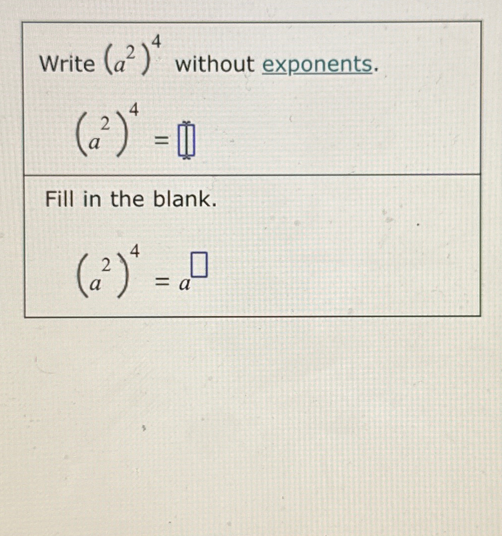 Solved Write (a2)4 ﻿without exponents.(a2)4=prodFill in the | Chegg.com