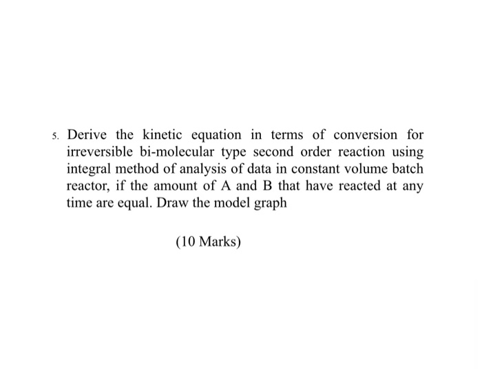 Solved 5. Derive the kinetic equation in terms of conversion | Chegg.com