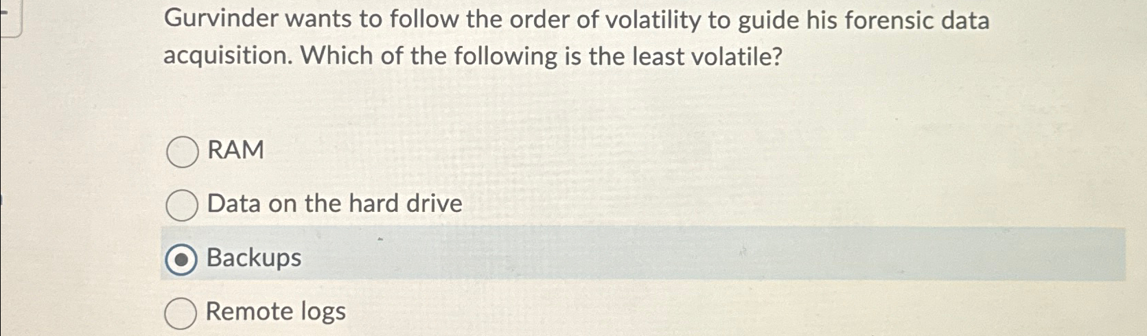 Solved Gurvinder wants to follow the order of volatility to | Chegg.com