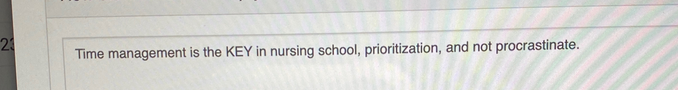 Solved Time management is the KEY in nursing school, | Chegg.com