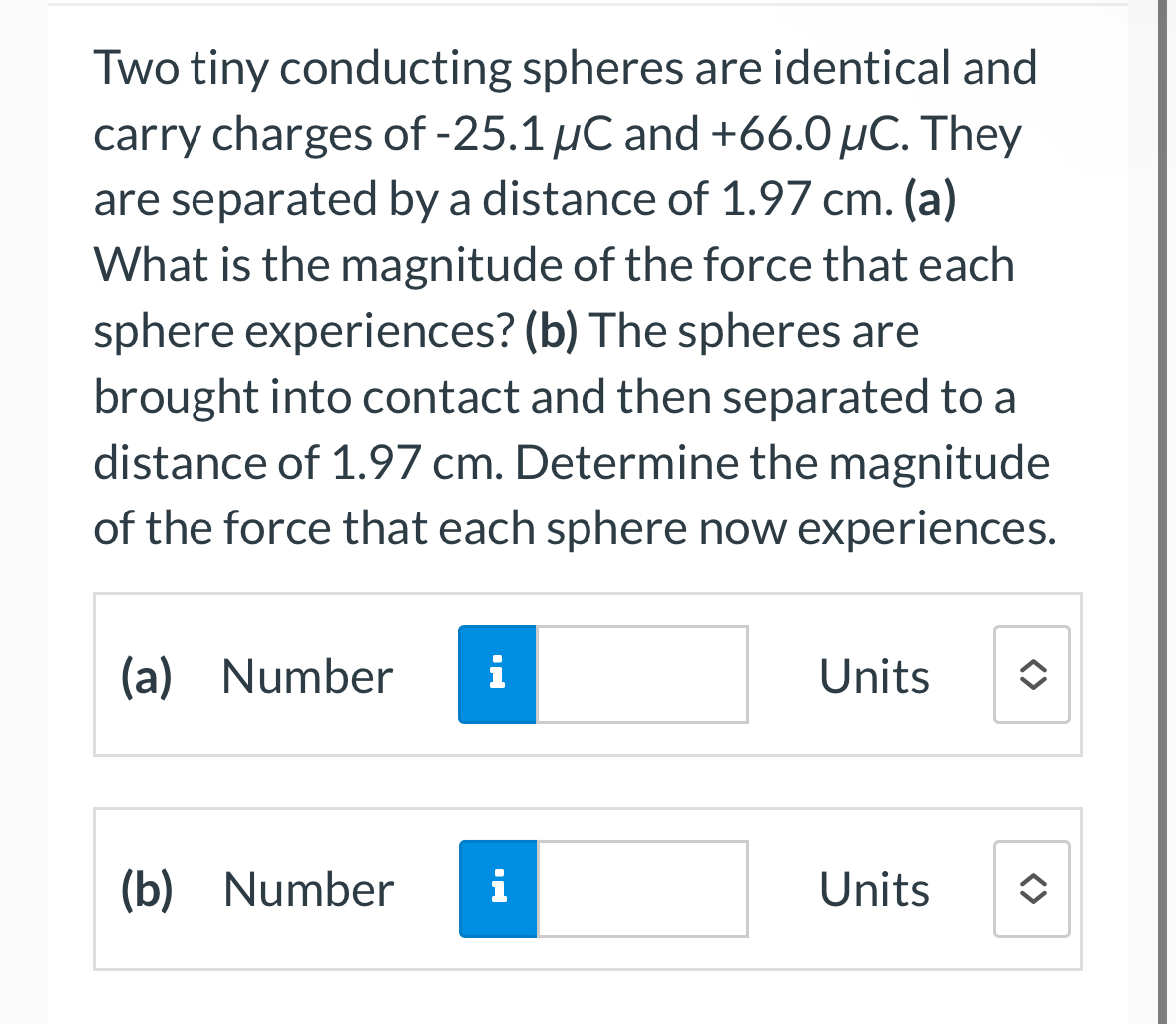 Solved Two tiny conducting spheres are identical and carry | Chegg.com