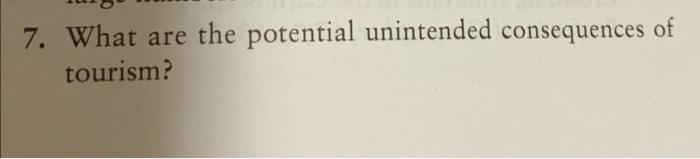 Solved 7. What are the potential unintended consequences of | Chegg.com