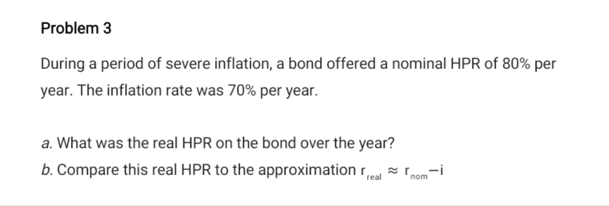 Solved Problem 3 During a period of severe inflation, a bond | Chegg.com