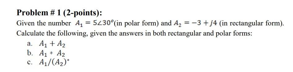 Solved Problem \# 1 (2-points): Given the number A1=5∠30∘ | Chegg.com
