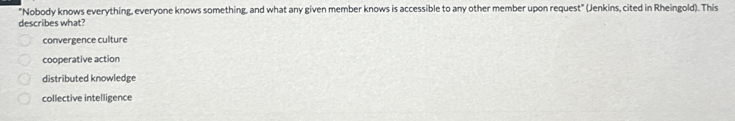 Solved "Nobody knows everything, everyone knows something, | Chegg.com