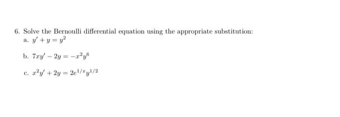 Solved 6. Solve the Bernoulli differential equation using | Chegg.com