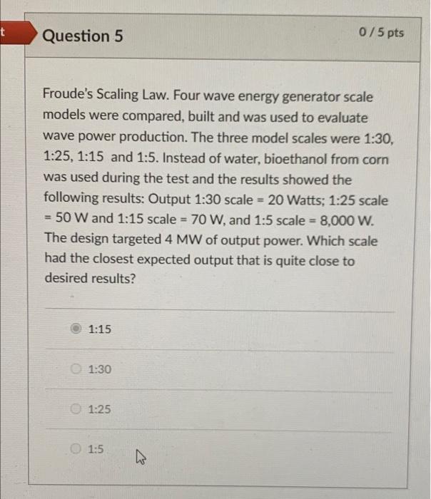 Solved t Question 5 0/5 pts Froude's Scaling Law. Four wave | Chegg.com