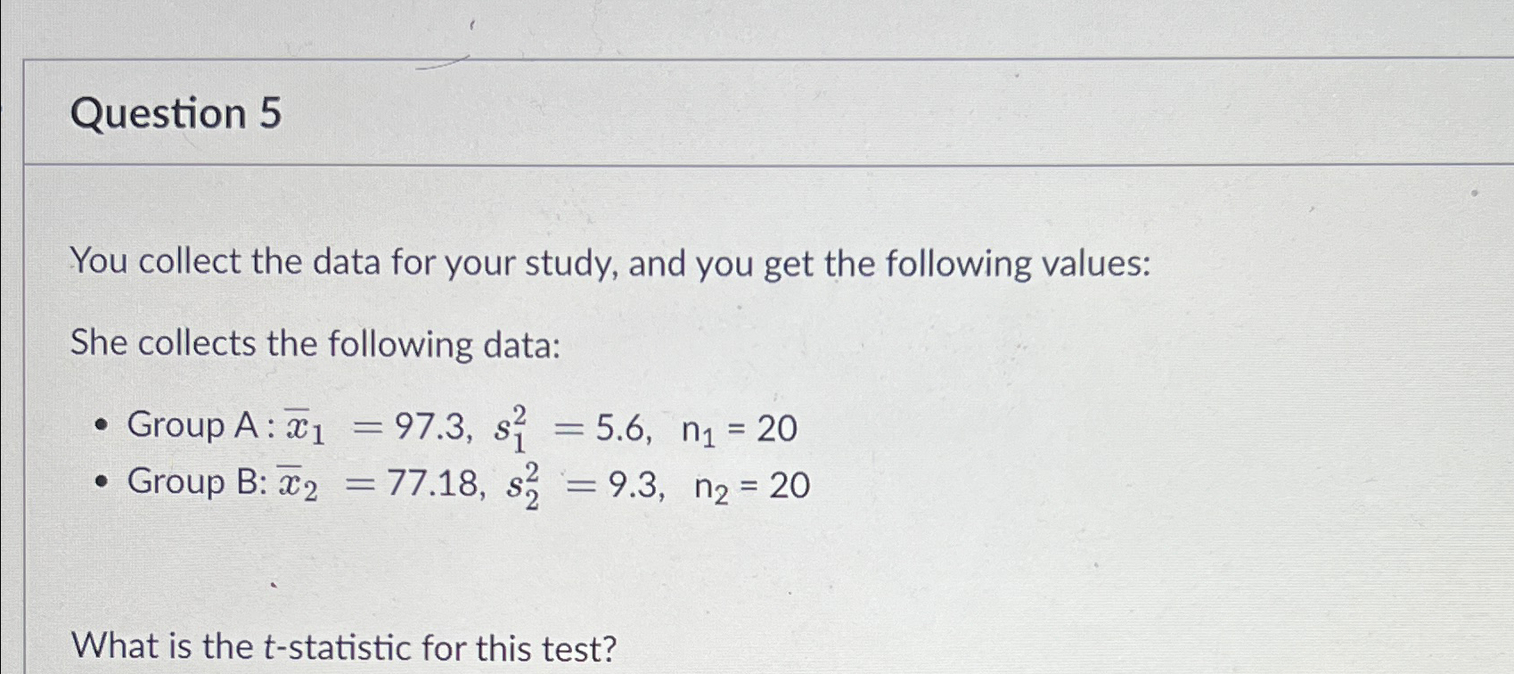 Solved Question 5You collect the data for your study, and | Chegg.com