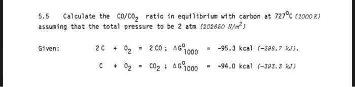 Solved 5.5 Calculate the co/co, ratio in equilibrium with | Chegg.com