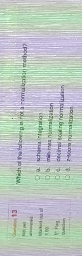 Solved Quesi 13 Not yet wered Which of the following is not | Chegg.com