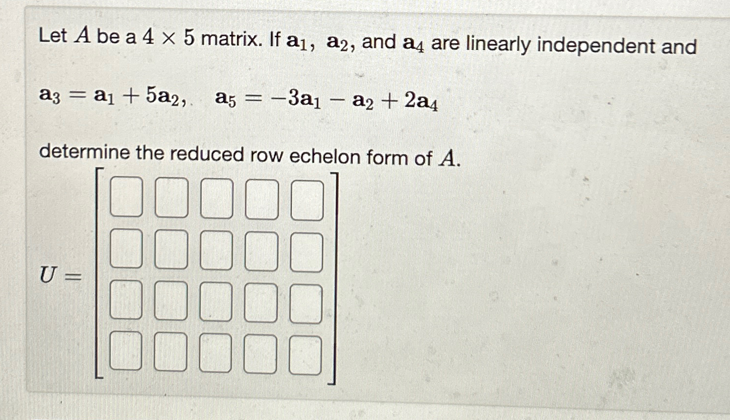 Solved Let A ﻿be a 4×5 ﻿matrix. If a1,a2, ﻿and a4 ﻿are | Chegg.com