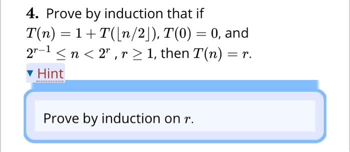 Solved 4. Prove by induction that if T(n) 1+T(n/2] ), T(0) | Chegg.com