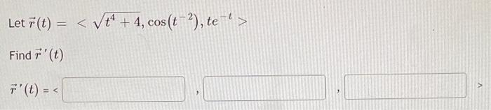 Solved Find r′(t), given r(t)= −25t,3ln(4t),5e−4t | Chegg.com
