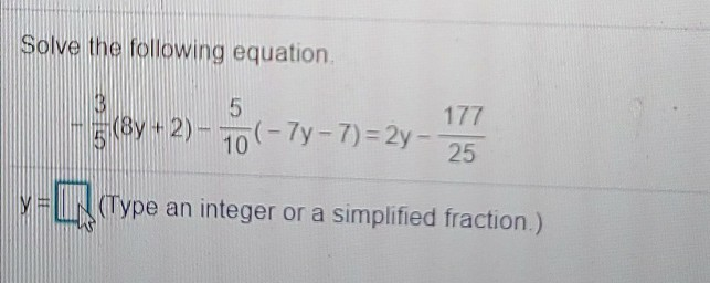 Solved Solve the following equation 3 15 (8y + 2) 5 10(-7y - | Chegg.com