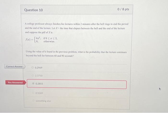 Solved A college professor always finishes his lectures | Chegg.com