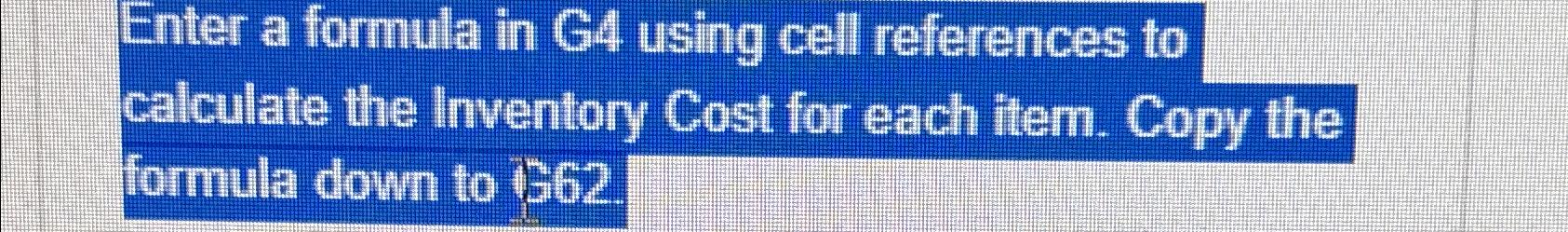 Solved Enter a formula in G4 ﻿using cell references to | Chegg.com