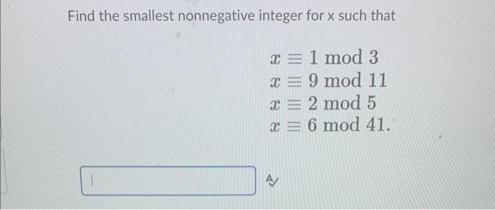 Solved Find the smallest nonnegative integer for x such that | Chegg.com