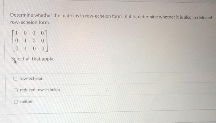 Solved Determine whether the matrix is in row-echelon form. | Chegg.com